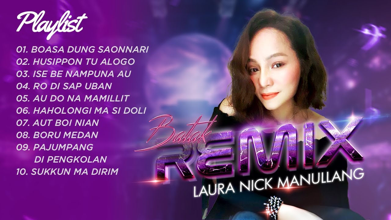 DJ REMIX BATAK - LAURA NICK MANULLANG Dan kawan - kawan || boasa dung saonari - YouTube