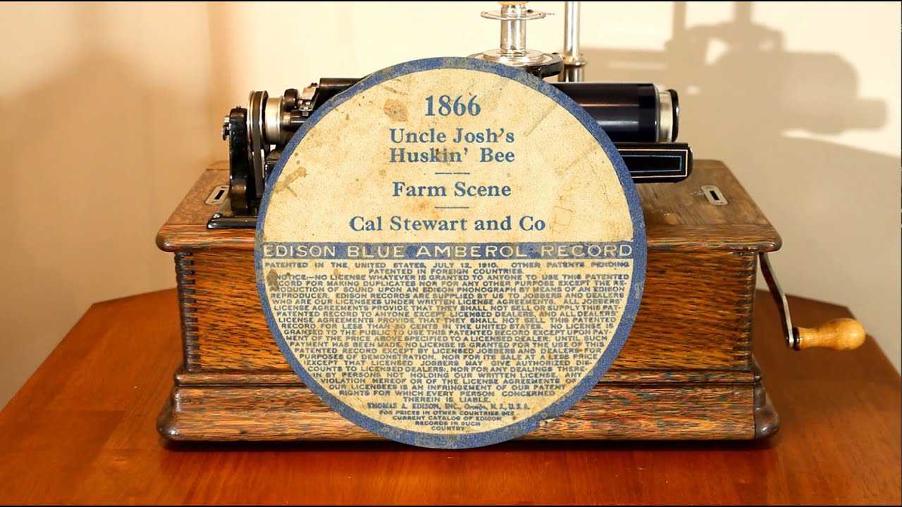 Cal Stewart and Co. "Uncle Josh's Huskin' Bee" A Farm Scene, Edison ...