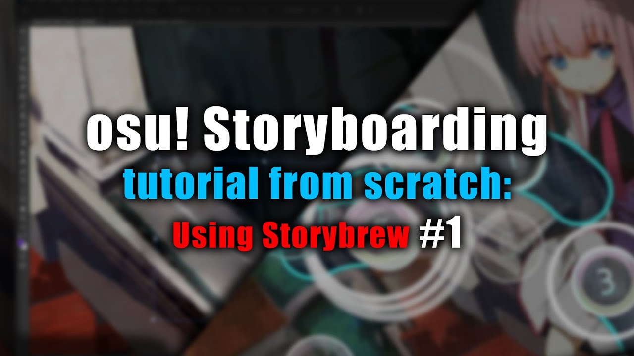 osu! Storyboarding tutorial from scratch: Using Storybrew #1 - YouTube