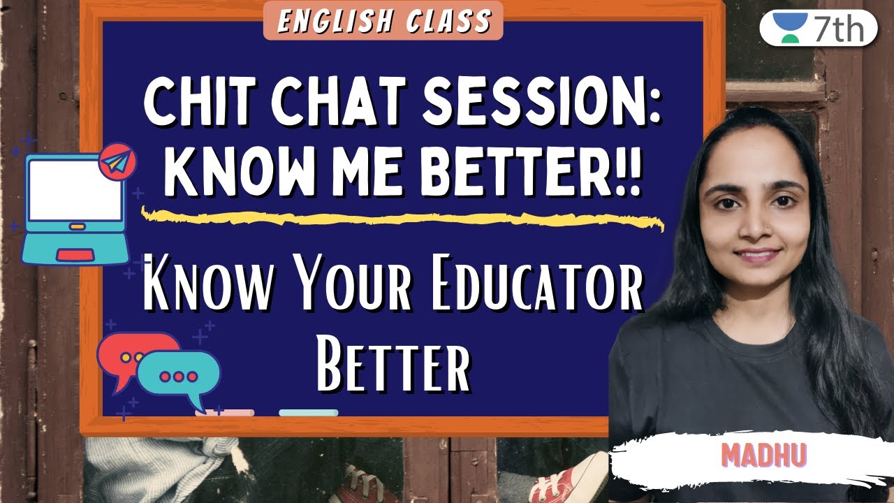 Chit Chat Session: Know Me Better!! | Know Your Educator Better ...