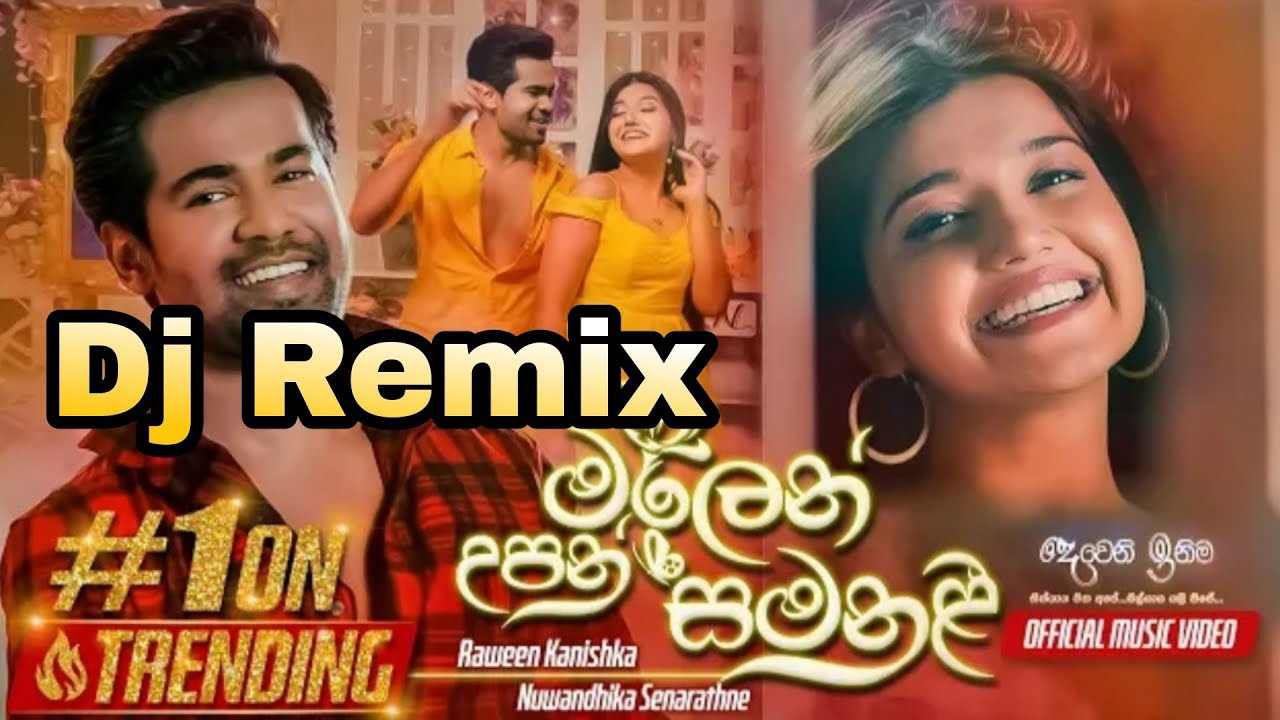 Malem upan samanali Dj Remix (මලෙන් උපන් සමනළි) New song 2021 Raween ...