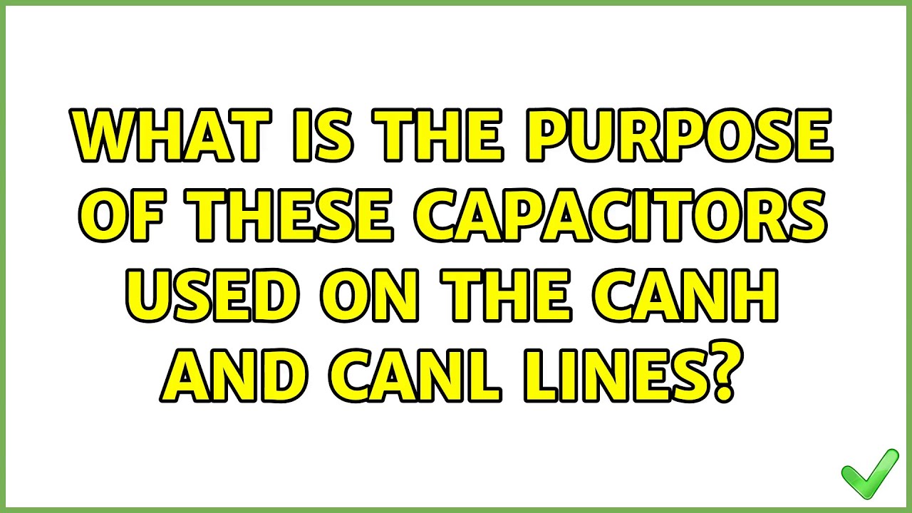 What is the purpose of these capacitors used on the CANH and CANL lines ...