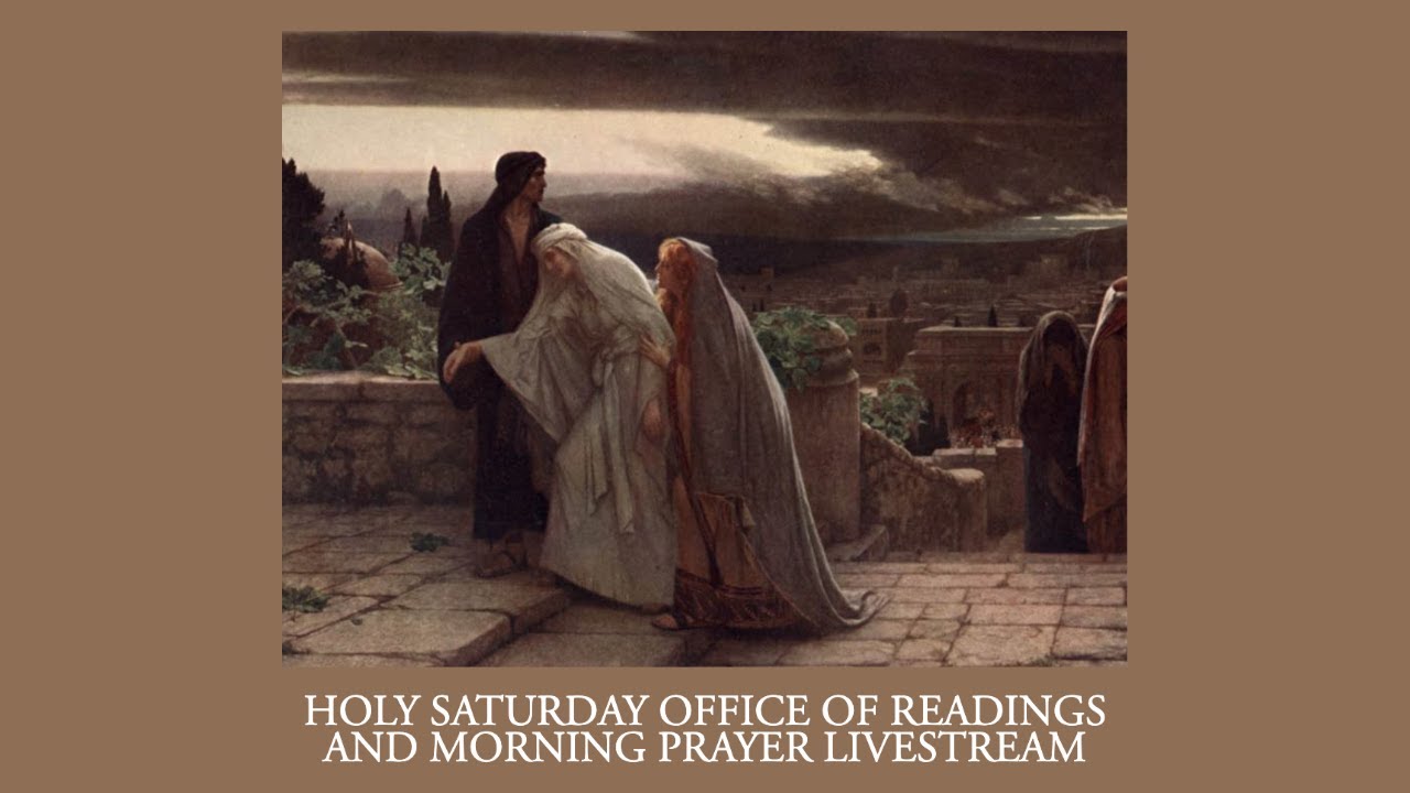 Holy Saturday - Office of Readings and Morning Prayer - YouTube