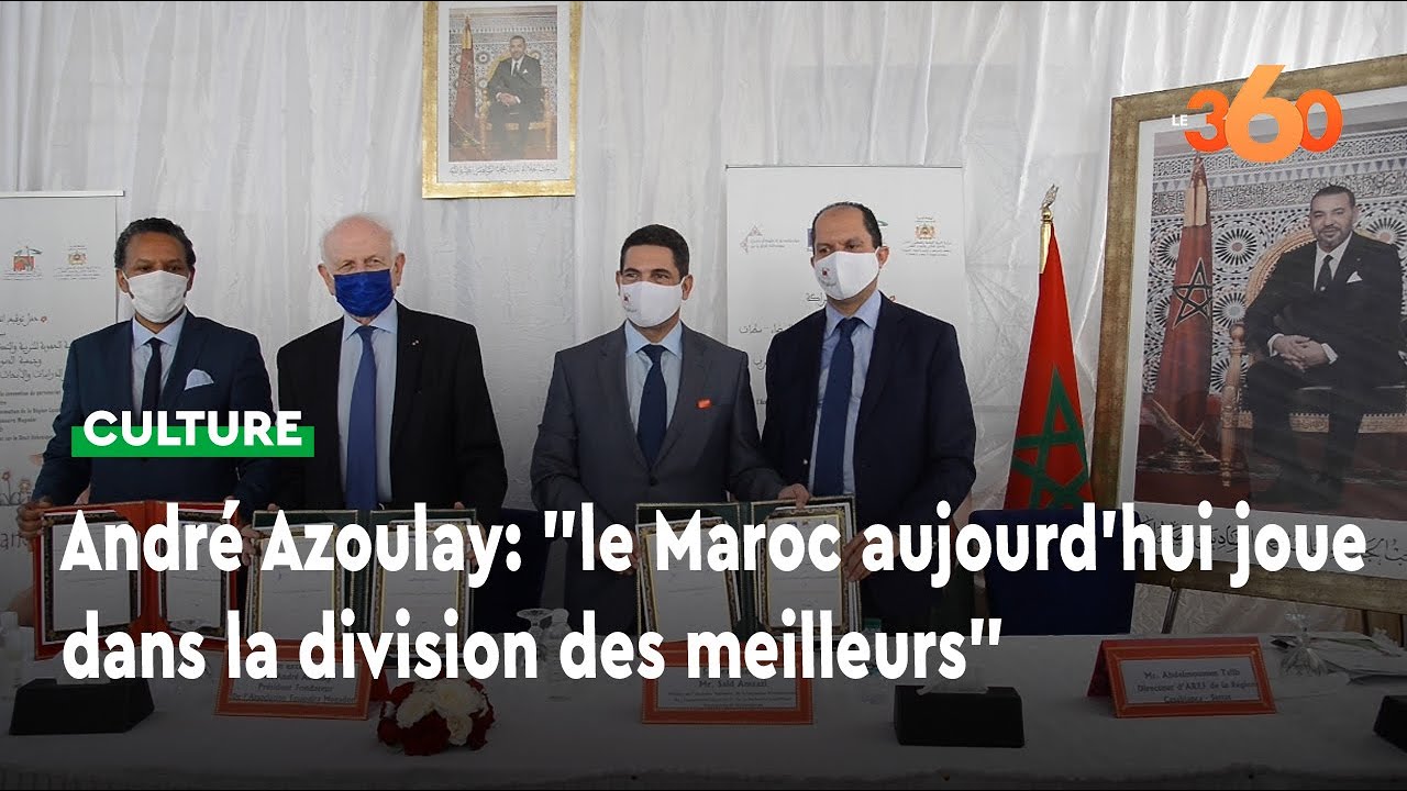 André Azoulay: "le Maroc aujourd'hui joue dans la division des ...