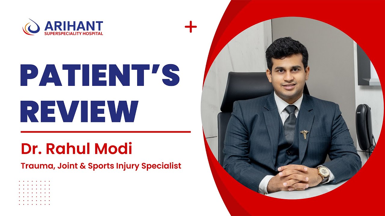 Patient review for Dr. Rahul Modi, Orthopedic surgeon | Arihant ...