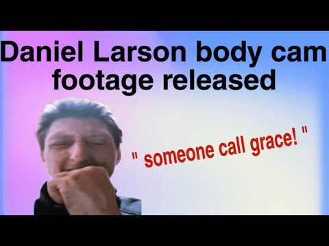 Daniel Larson body cam footage released | Reacting to Daniel Larson ...