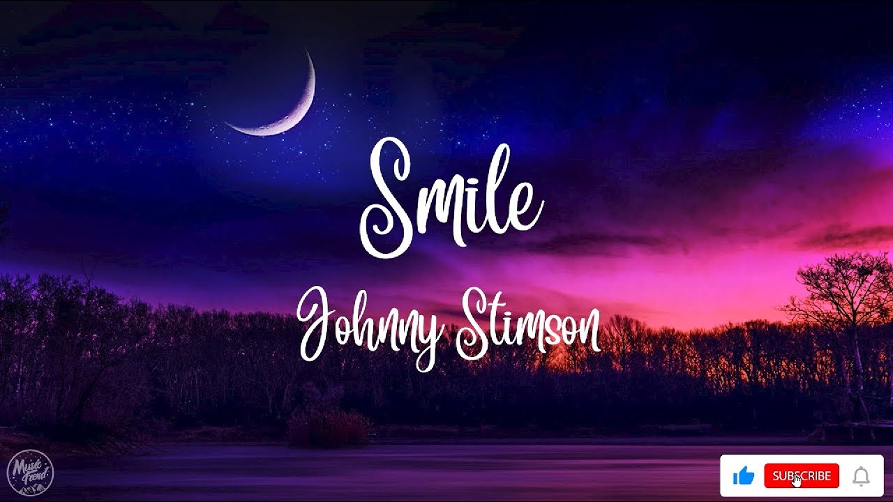 SMILE - Johnny Stimson (Lyrics) - YouTube