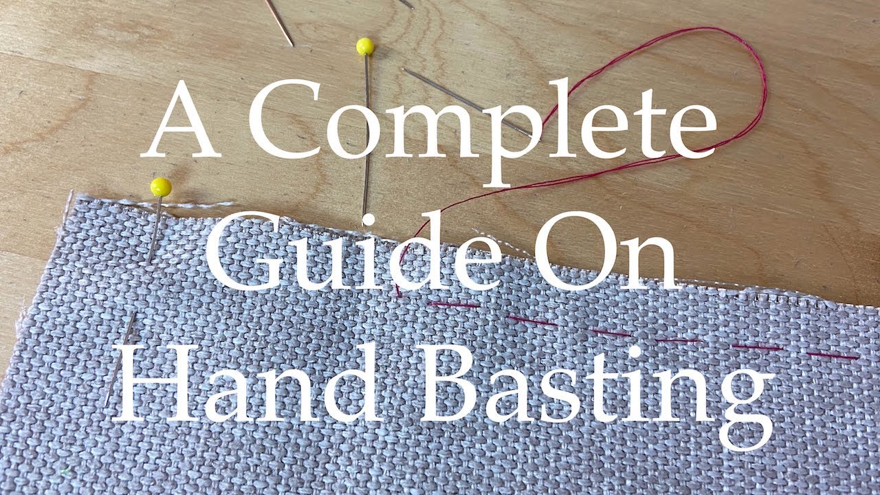 A Complete Guide On Hand Basting: 4 Basting Styles You Should Know In ...