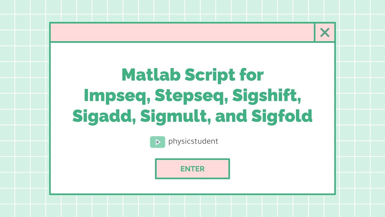 Matlab Script For Impseq Stepseq Sigshift Sigadd Sigmult And 9704