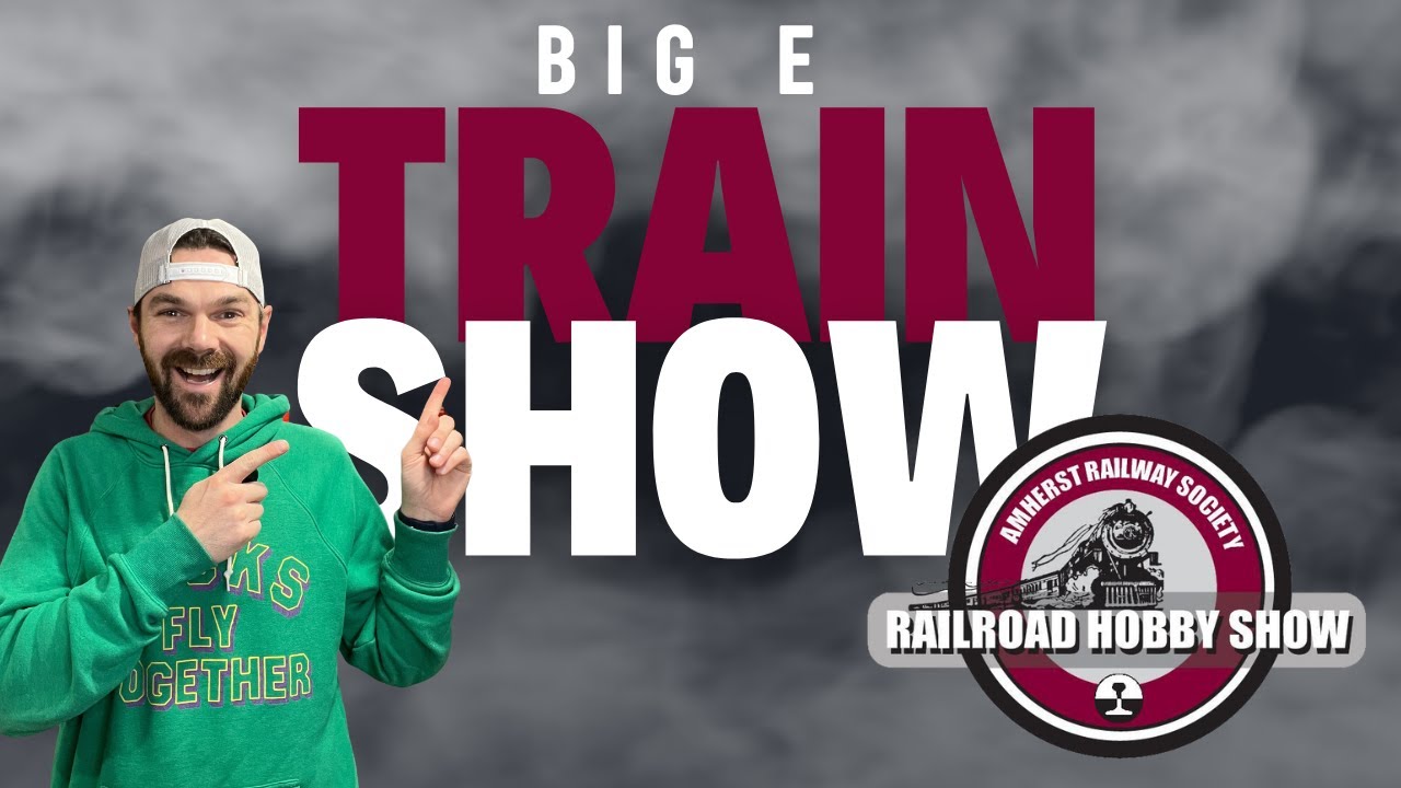 Big E - Amherst / Springfield Train Show! - YouTube