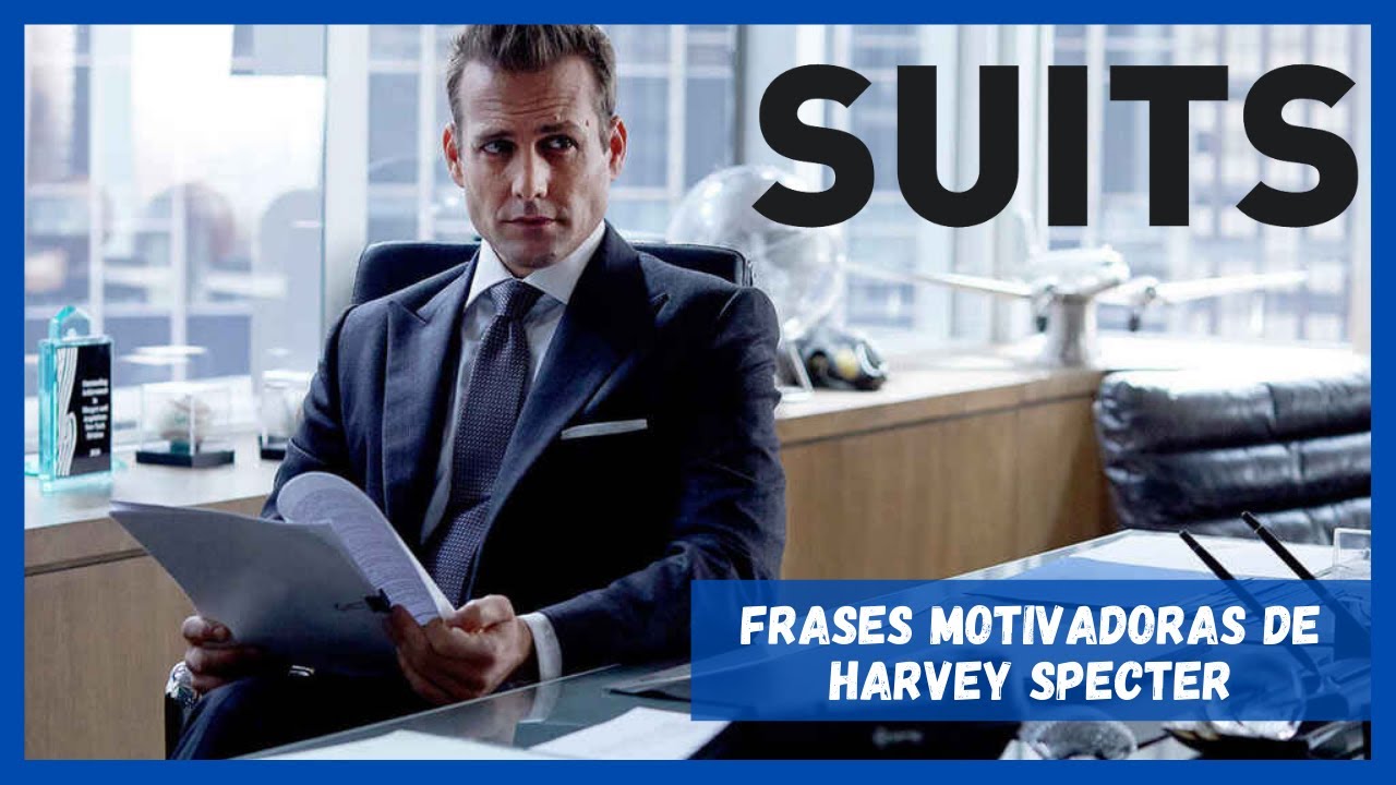 Frases Motivadoras de HARVEY SPECTER [SUITS] en Español - YouTube