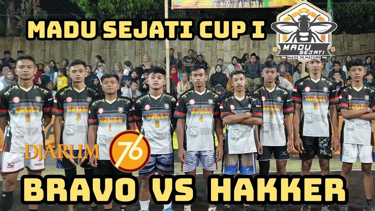 laga 🔥 BRAVO (adi basid, haris, dkk) vs HAKKER // MADU SEJATI CUP I ...