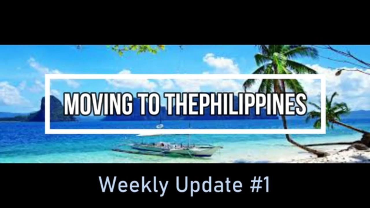 Moving to the Philippines: Weekly Update Vlog #1 - YouTube