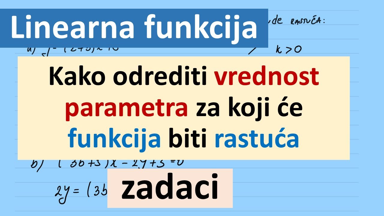 Linearna funkcija. Kako odrediti vrednost parametra za koji je funkcija ...