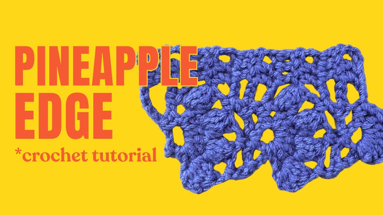 How to: Pineapple Edge (crochet tutorial) - YouTube