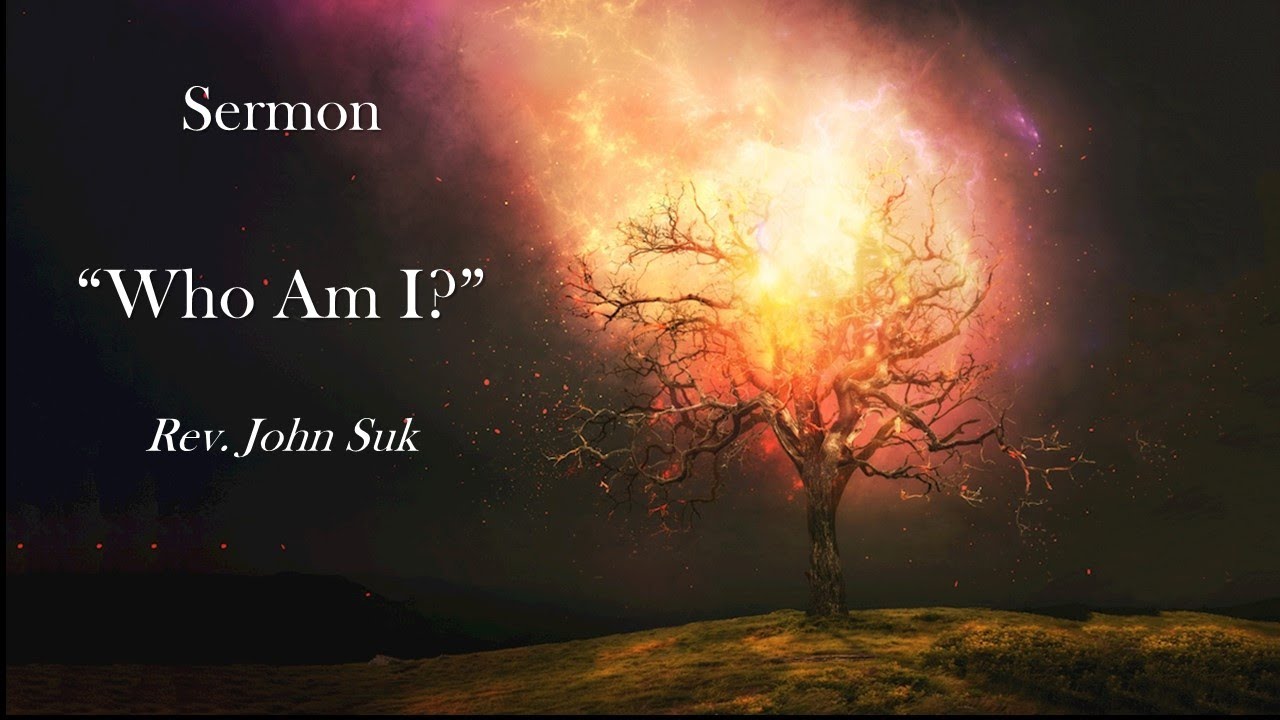 May 3rd Sunday Service - Dr John Suk's Sermon Who am I? - YouTube