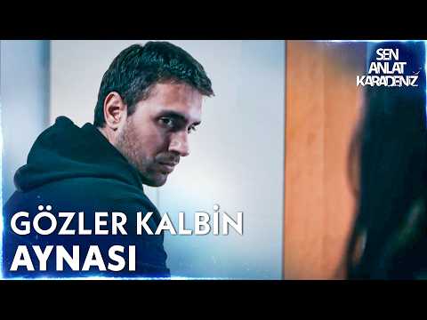 Konuşmaya gerek yok gözler her şeyi anlatır - Sen Anlat Karadeniz 17. Bölüm