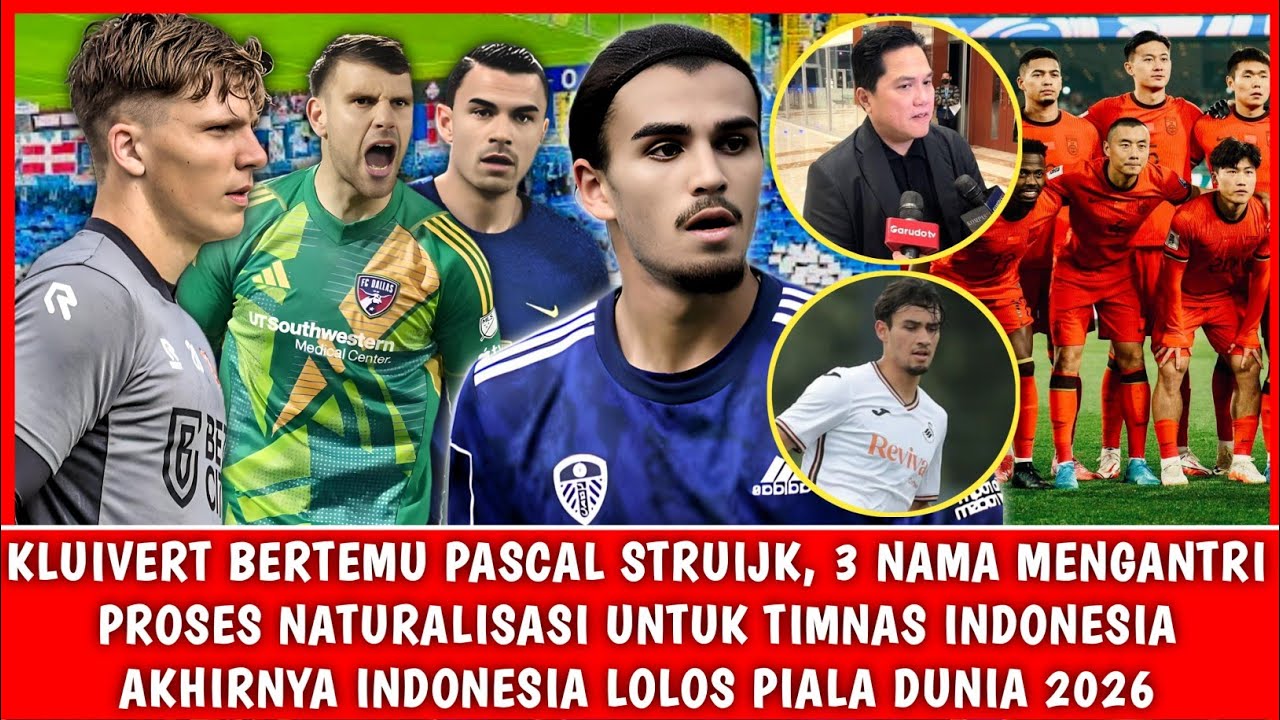 🔥KLUIVERT BERTEMU PASCAL STRUIJK, 3 NAMA MENGANTRI PROSES NATURALISASI ...
