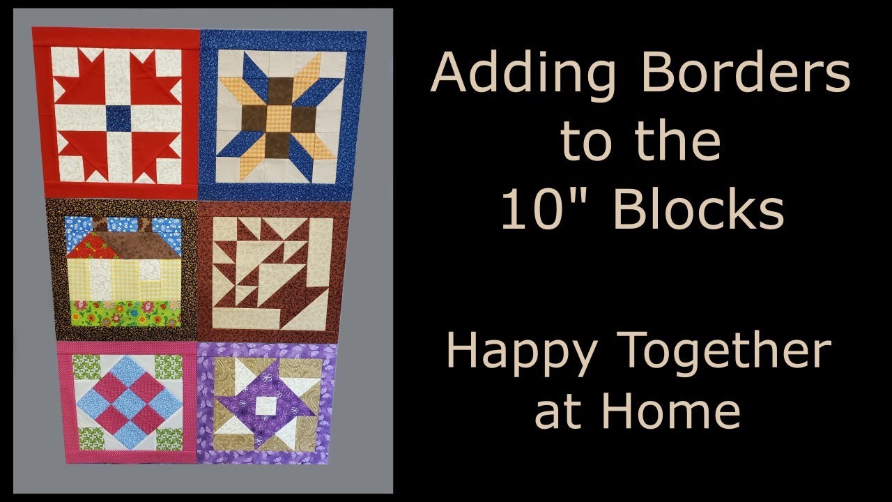 Adding Borders to our 10" Blocks - Happy at Home Traditional Quilt ...
