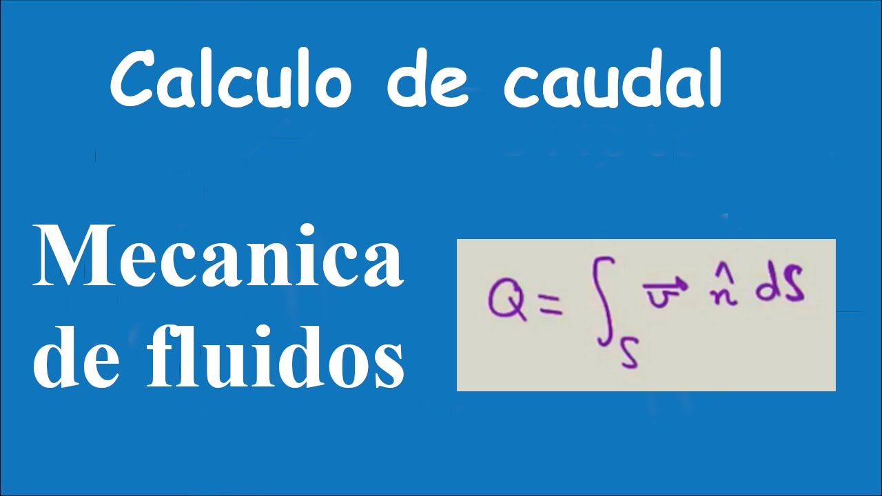 Calculo caudal que atraviesa una seccion plana-mecanica de fluidos ...