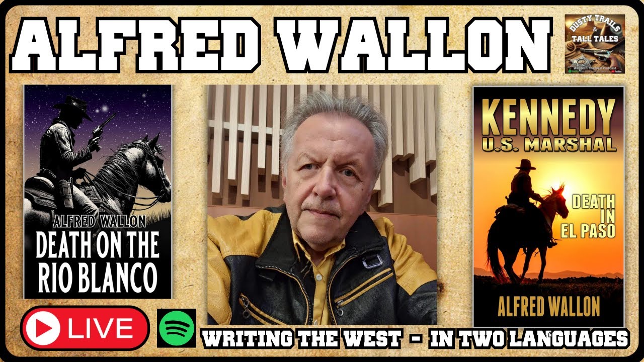 Alfred Wallon Talks Kennedy U.S. Marshal, Western Writing & Global ...