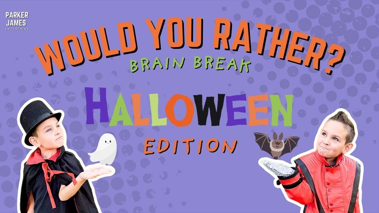WOULD YOU RATHER BRAIN BREAK Halloween Edition! - YouTube