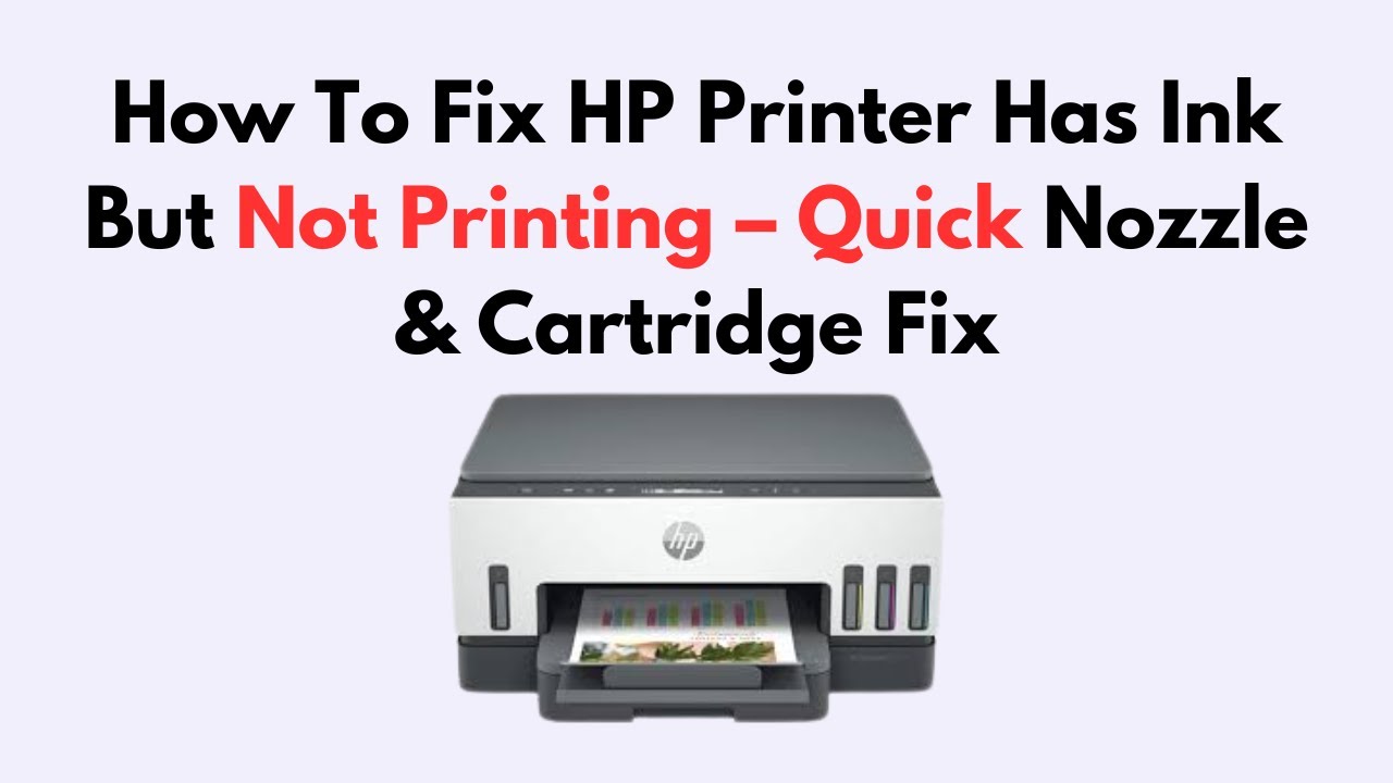 How To Fix HP Printer Has Ink But Not Printing – Quick Nozzle ...