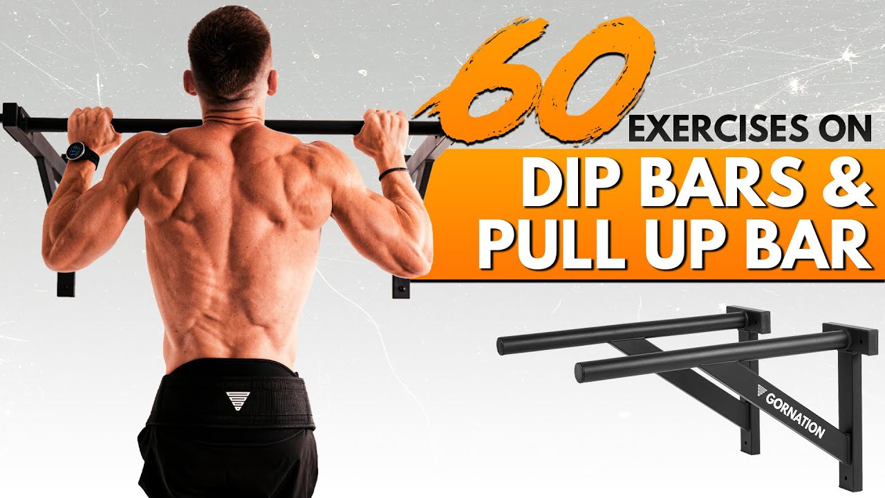 60 Calisthenics Exercises with Pull Up Bar & Dip Bars | Beginners ...