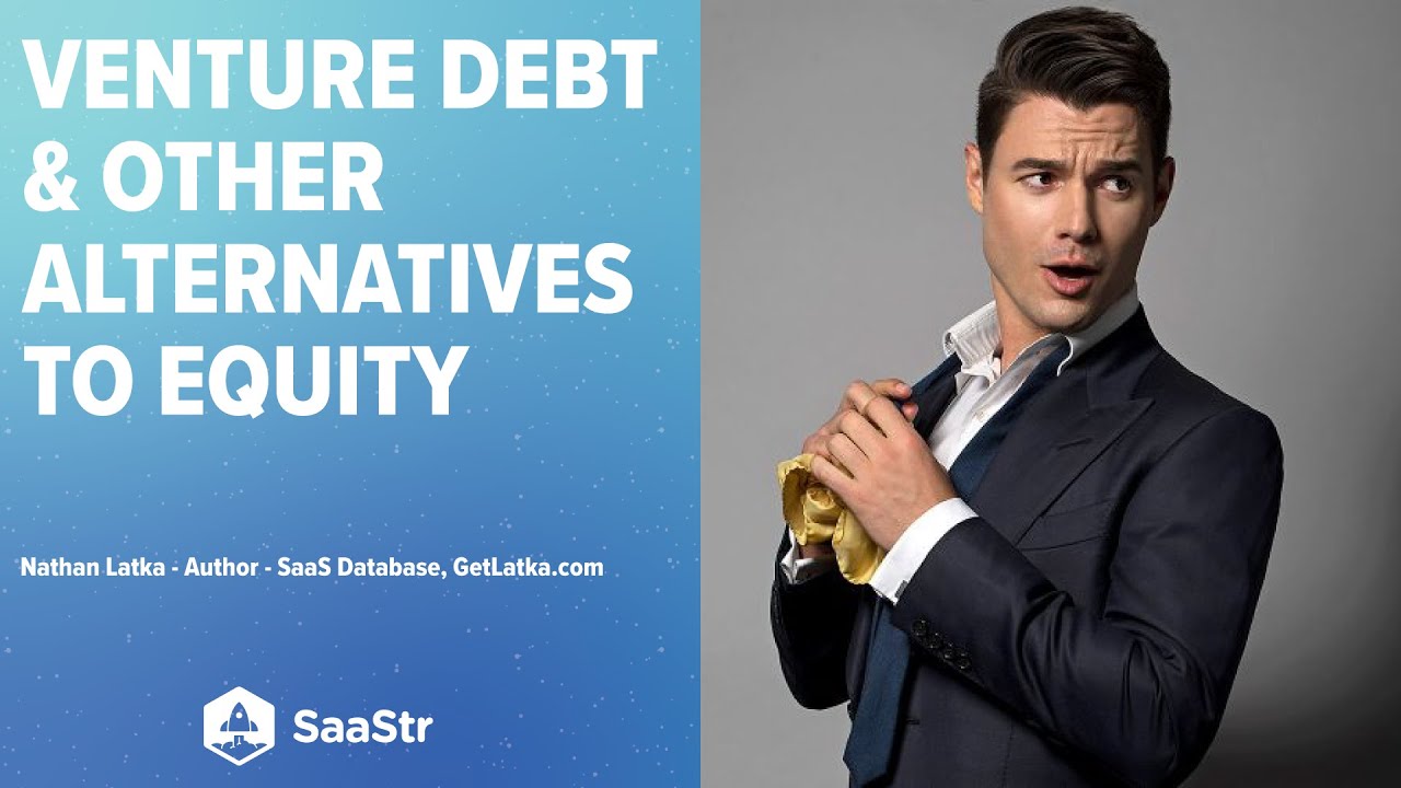 Venture Debt & Other Alternatives to Equity in 2020+ w/ Founderpath ...