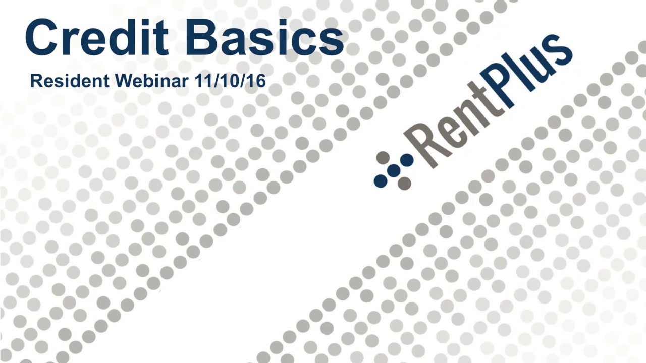 RentPlus Resident Webinar - Basics of Credit - YouTube