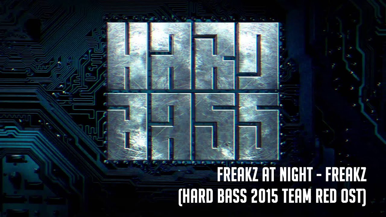 Freakz At Night - Freakz (Hard Bass 2015 Team Red OST) - YouTube