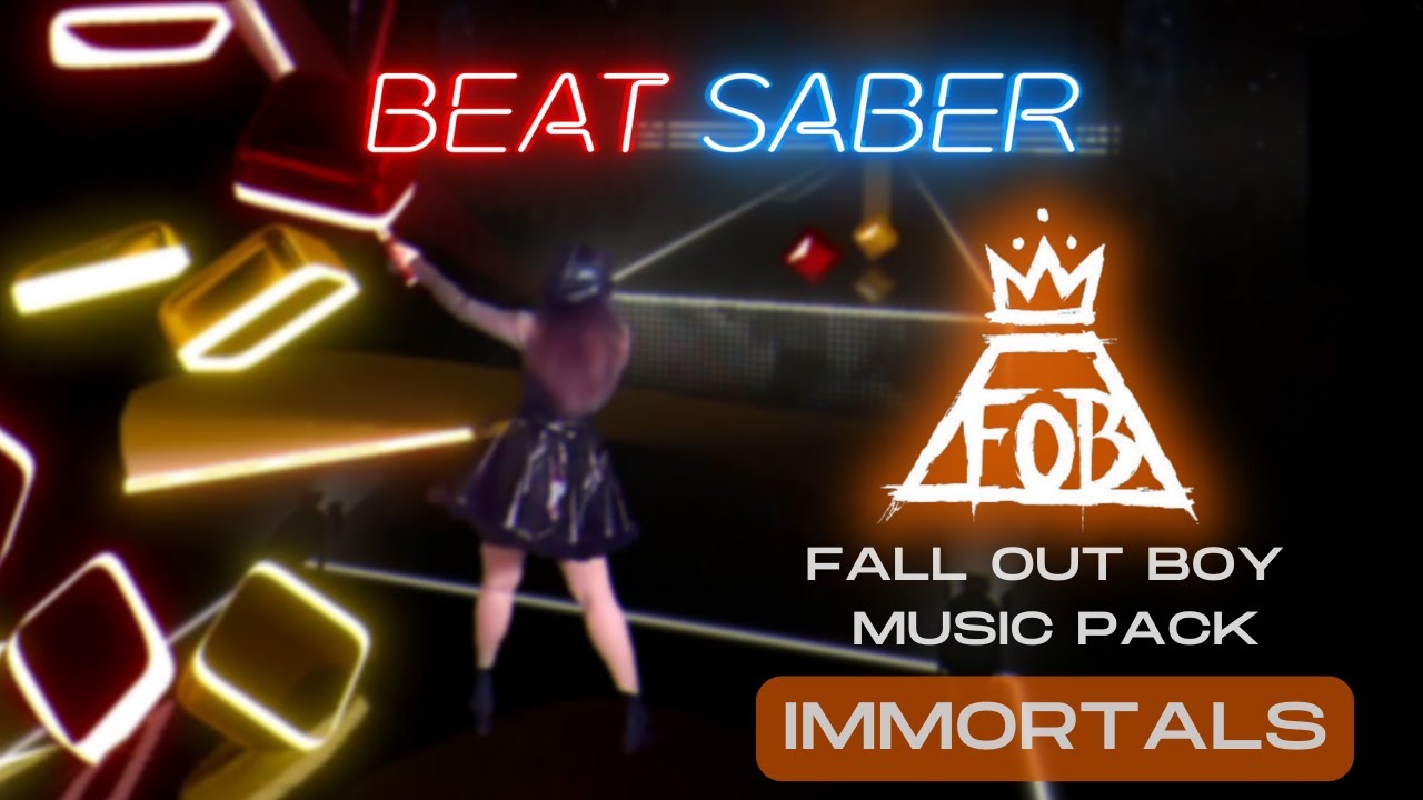 Fall Out Boy - Immortals in BEAT SABER Expert+ FIRST ATTEMPT Fall Out ...