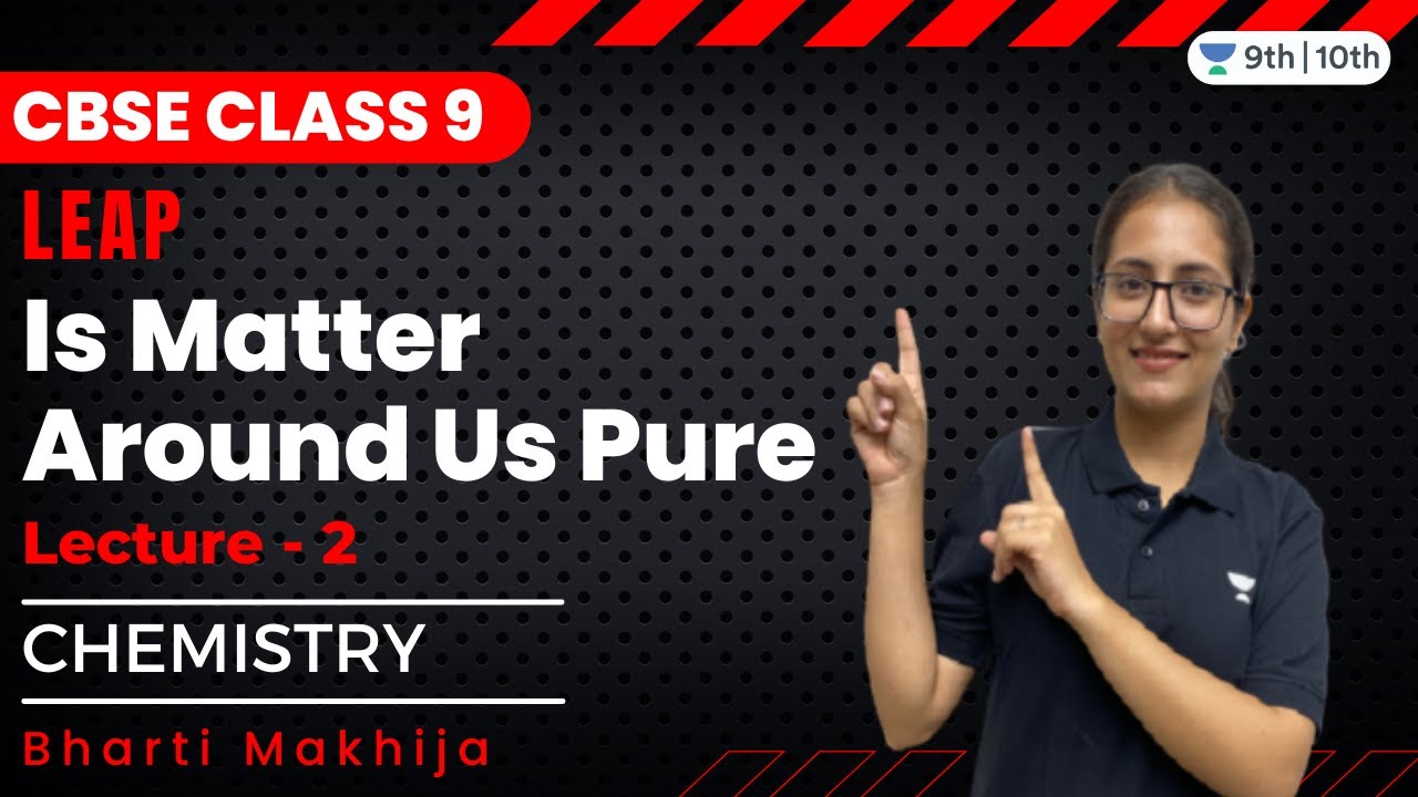 Is Matter Around Us Pure | Lecture - 2 | Leap | Bharti Makhija - YouTube