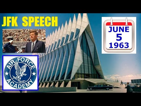 JFK'S SPEECH AT THE U.S. AIR FORCE ACADEMY IN COLORADO SPRINGS ...