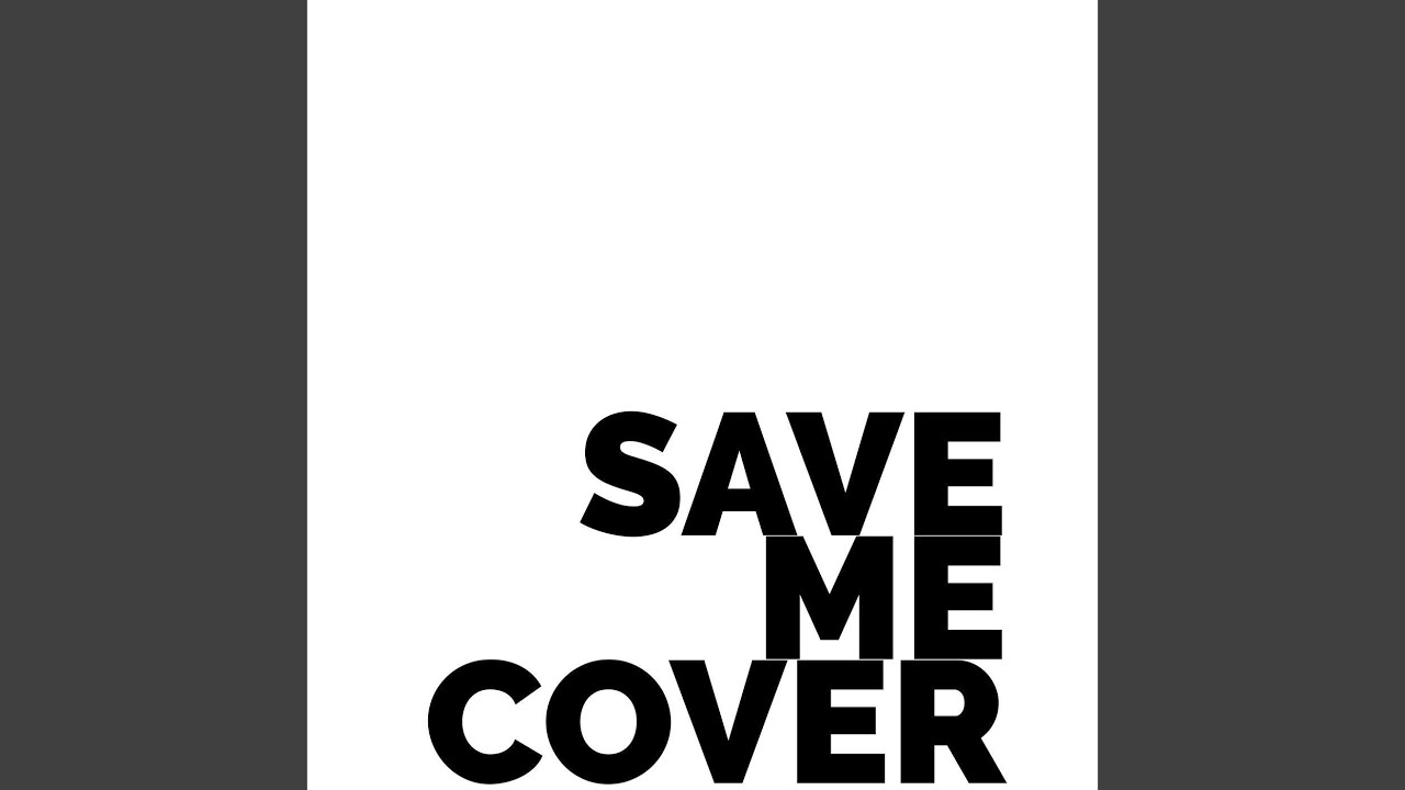 SAVE ME COVER - YouTube