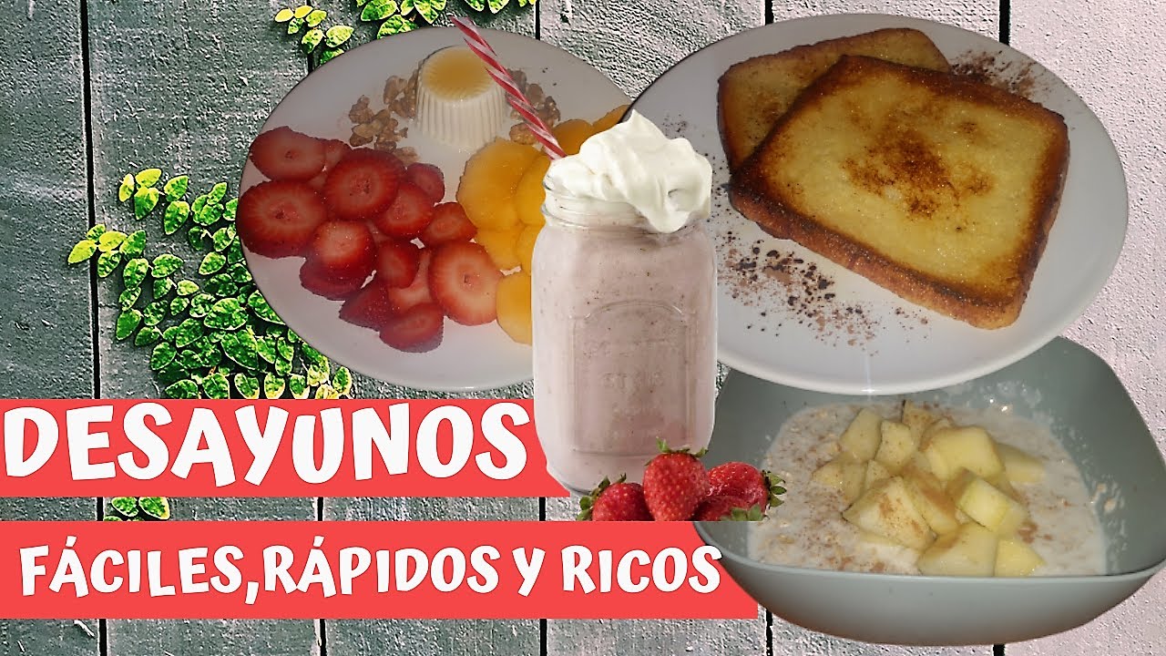 DESAYUNOS FÁCILES ,RÁPIDOS Y RICOS - YouTube