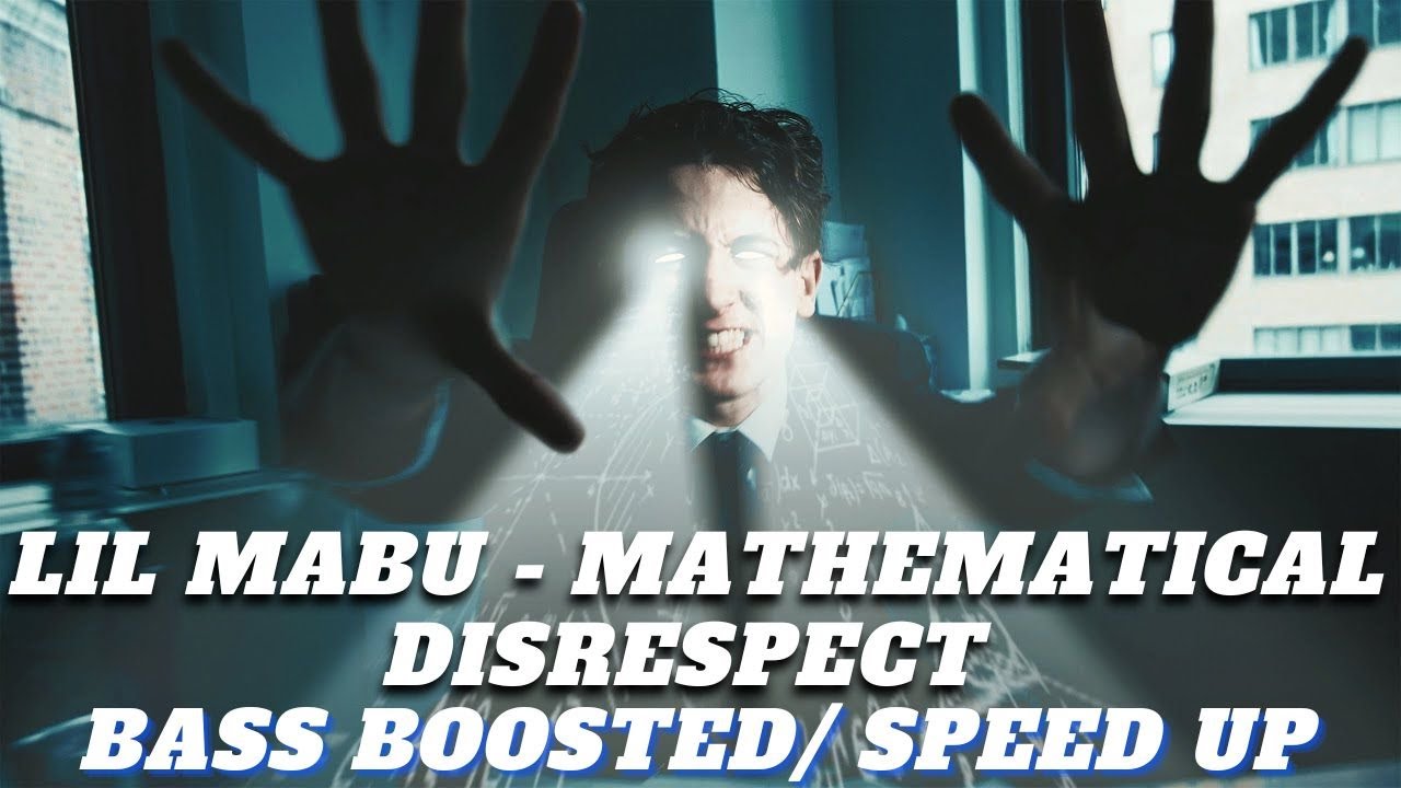 Lil Mabu - MATHEMATICAL DISRESPECT | SPEED UP / BASS BOOSTED (BEST SONG ...