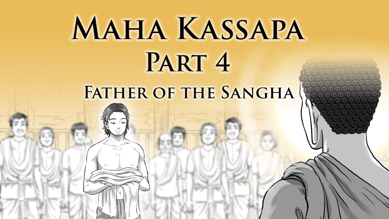 Father of the Sangha | Maha Kassapa (Part 4) | Animated Buddhist ...