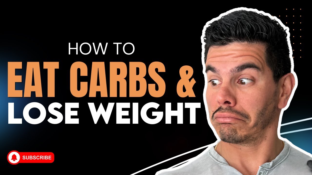 Carbs for FAT LOSS? | The Ultimate Guide to Eating Carbs and Still ...