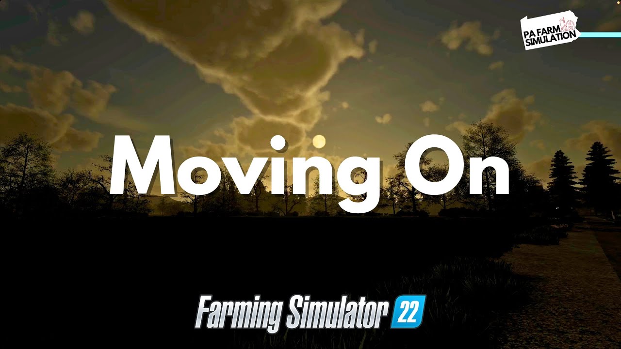 Moving On - Farming Simulator 22 (FS22) - YouTube
