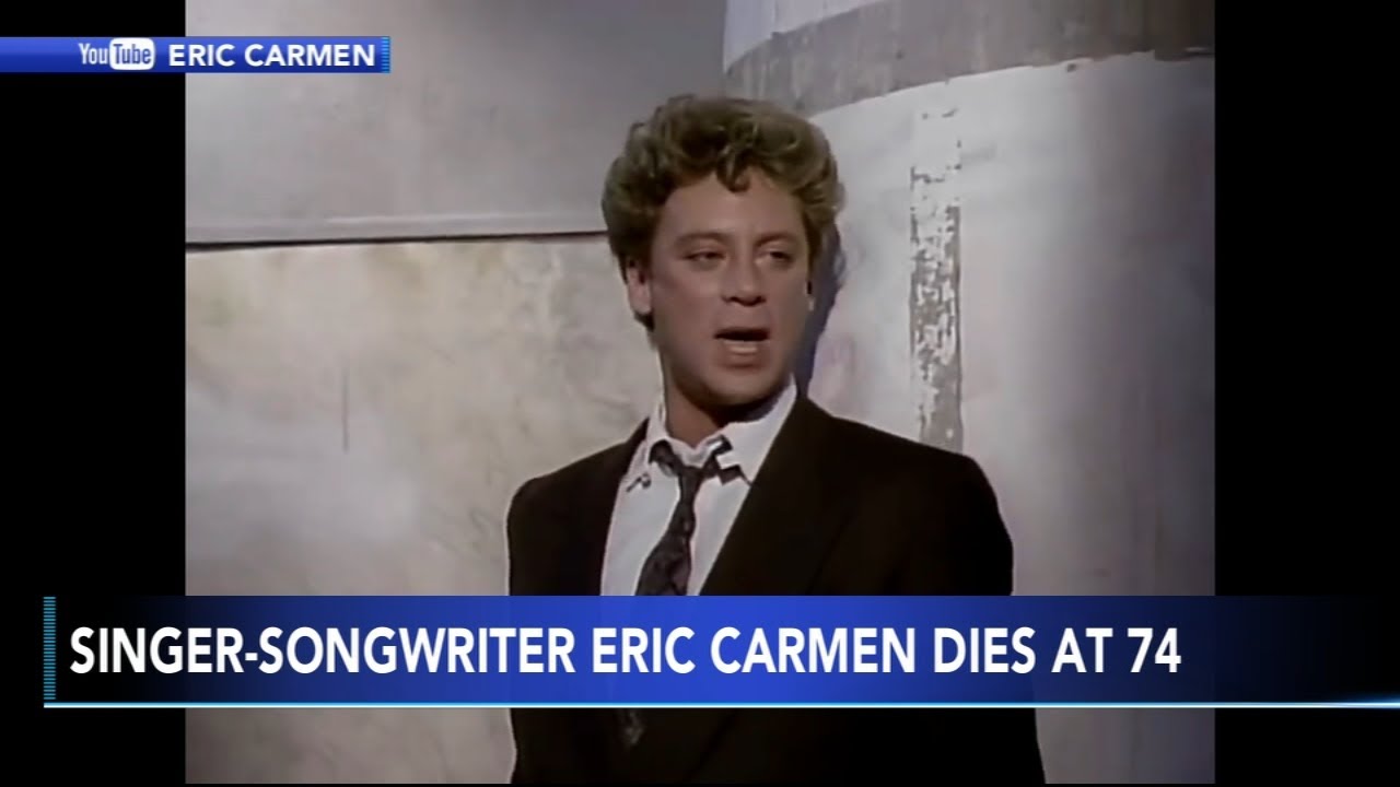 Eric Carmen, 'All by Myself' and 'Hungry Eyes' singer, dies at 74 - YouTube