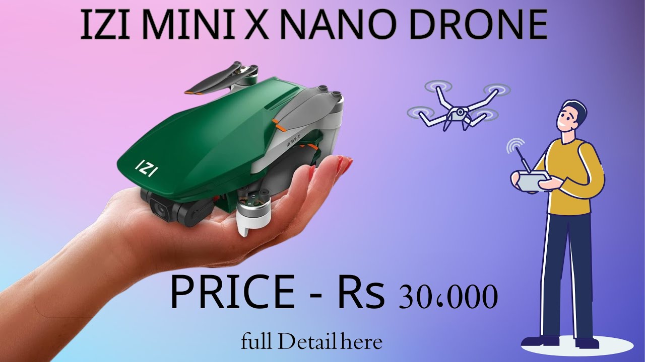 IZI Mini X nano Drone: The Best & Cheapest Indian Drone for Beginners # ...