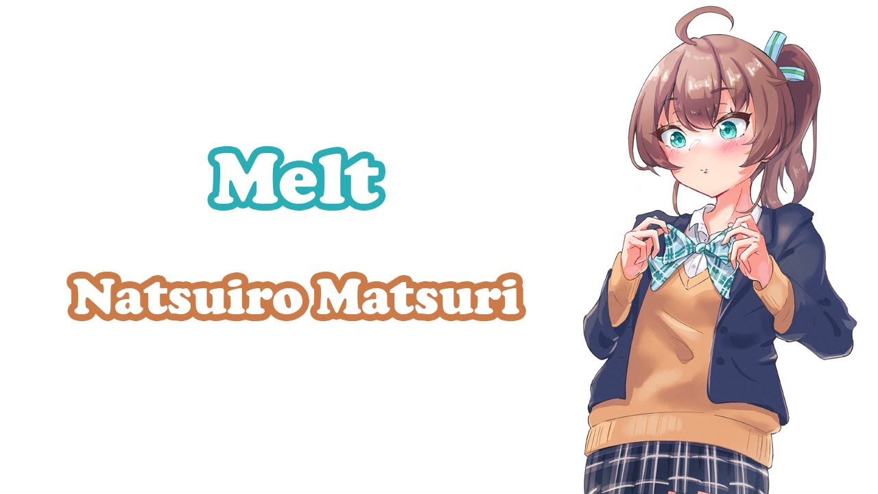 [Natsuiro Matsuri] - メルト (Melt) / ryo - YouTube