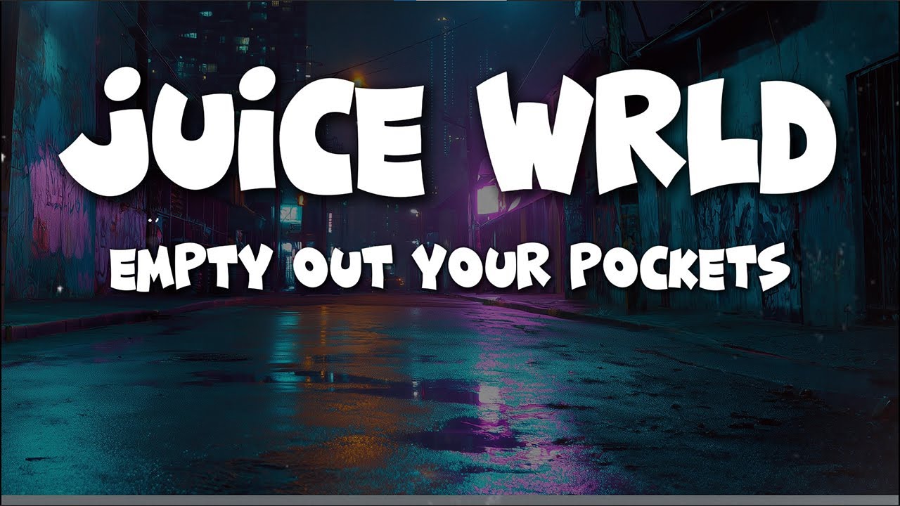 Juice WRLD - Empty Out Your Pockets (Lyrics) - YouTube