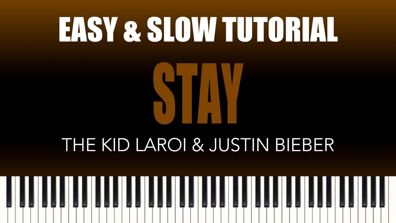 The Kid LAROI & Justin Bieber – Stay | EASY & SLOW Piano Tutorial - YouTube