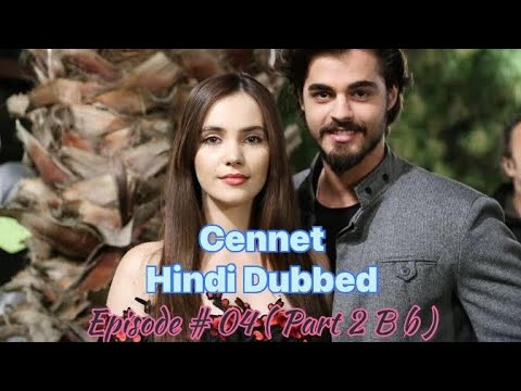 Cennet | Episode 4 | ( Part 2Bb ) |Turkish Drama | Hindi dubbed | Urdu ...