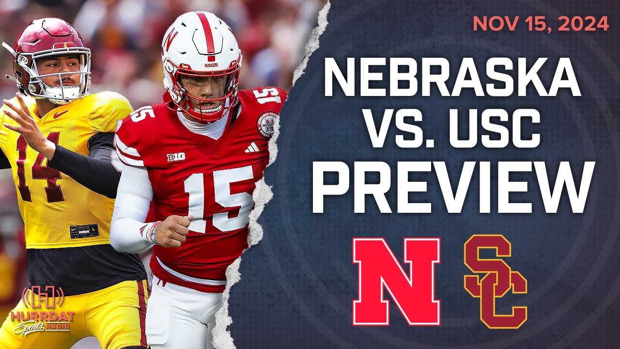 Nebraska vs. USC: Football PREVIEW | Hurrdat Sports Radio | Friday ...