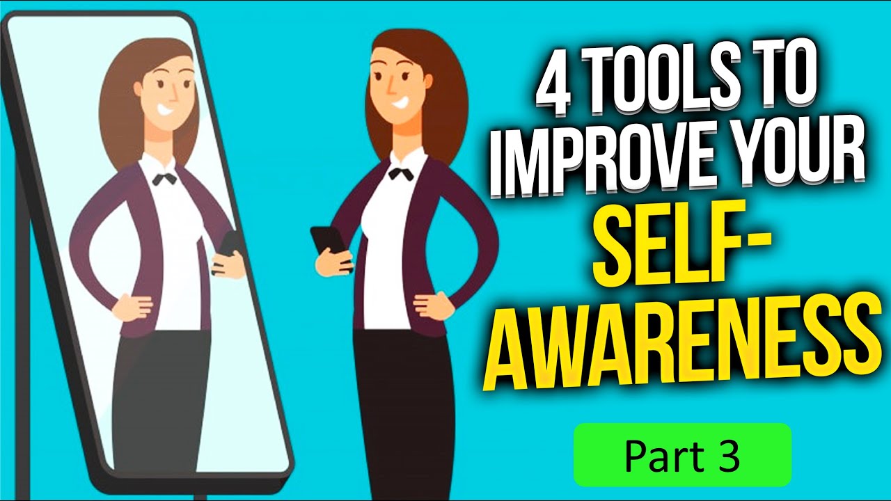Some Additional Tools to Improve Your Self-Awareness Part 3 - YouTube