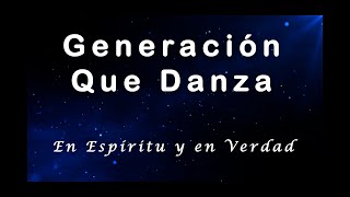 Generación Que Danza / Dancing Generation Spanish Version / En Espíritu ...