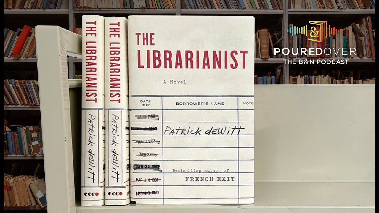 #PouredOver: Patrick DeWitt on The Librarianist - YouTube